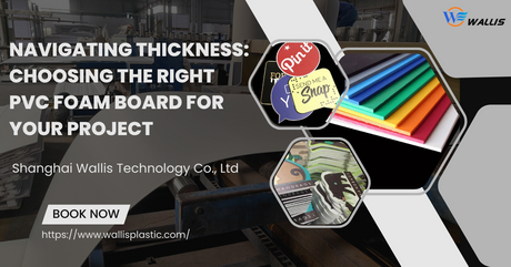 Navigating Thickness: Choosing the Right PVC Foam Board for Your Project